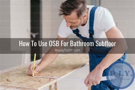 Can You Use Osb For A Bathroom Subfloor How To Ready To Diy