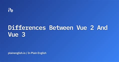 Differences Between Vue 2 And Vue 3