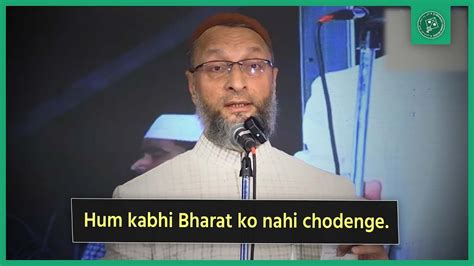 Hum Kabhi Bharat Ko Nahi Chodenge Asaduddin Owaisi Youtube