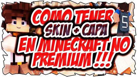 Tener Skin Y Capa En Minecraft No Premium 1 7 1 8 1 9 Con Tu Propio