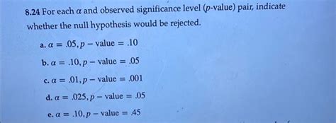 Solved 824 For Each α And Observed Significance Level