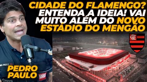 Mais Que EstÁdio Do Flamengo Cidade Do MengÃo Entenda O Projeto