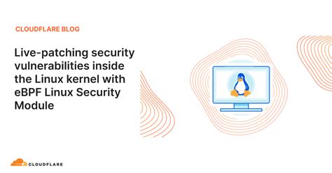 Live Patching Security Vulnerabilities Inside The Linux Kernel With Ebpf Linux Security Module