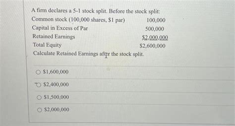 Solved A Firm Declares A 5 1 Stock Split Before The Stock