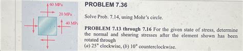 solved solve using mohr s circle problem 7 13 ﻿through 7 16