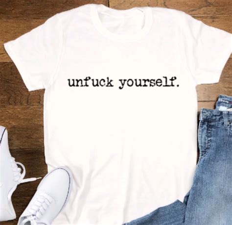 Unfuck Yourself Unisex White Short Sleeve T Shirt Ebay