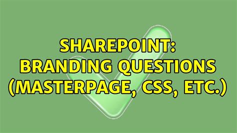 Sharepoint Branding Questions Masterpage Css Etc Youtube