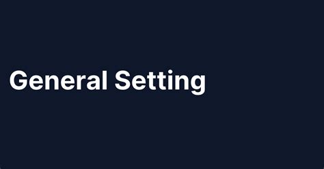 General Setting Vaah Docs