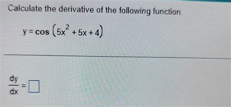 Solved Calculate The Derivative Of The Following Chegg