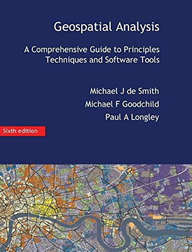 Geospatial Analysis A Comprehensive Guide Want It All