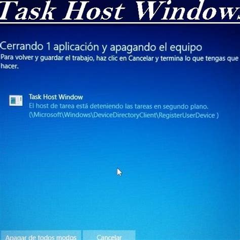 Task Host Windows Esta Deteniendo Las Tareas En Segundo Plano