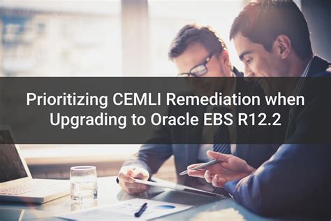 cemli remediation while upgrading to oracle ebs 12 2