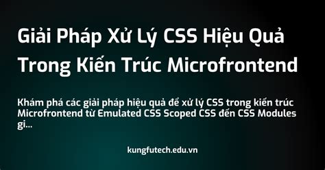 Giải Pháp Xử Lý Css Hiệu Quả Trong Kiến Trúc Microfrontend