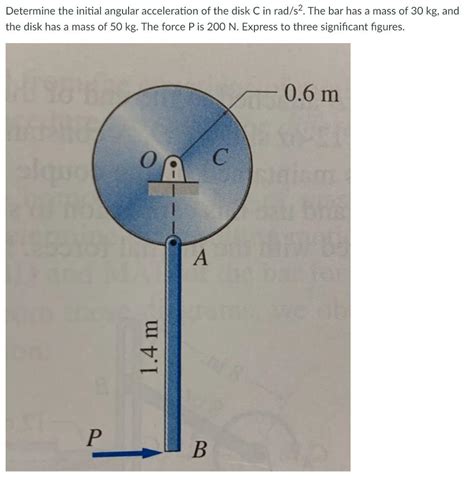 Solved Determine The Initial Angular Acceleration Of The Chegg