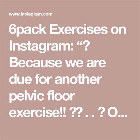 6pack Exercises On Instagram “🌸 Because We Are Due For Another Pelvic