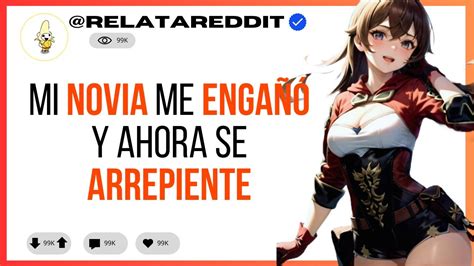 MI NOVIA ME ENGAÑÓ Y AHORA SE ARREPIENTE Historias de Reddit YouTube