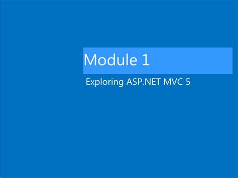 Module 1 Exploring Aspnet Mvc 5 Module Overview Overview Of Microsoft Web Technologies