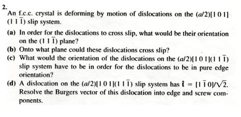 Solved An Fcc Crystal Is Deforming By Motion Of Dislocations On The A