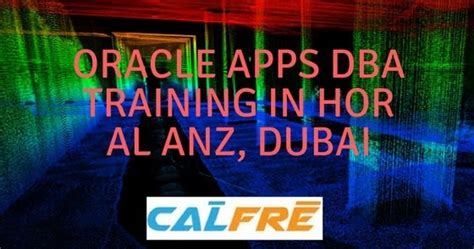 oracle apps dba training in hor al anz dubai