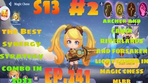 MAGIC CHESS MLBB EP 241 ARCHER CADIA RIVERLANDS FORSAKEN LIGHT