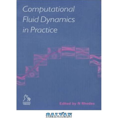 خرید و قیمت دانلود کتاب Computational Fluid Dynamics In Practice ترب