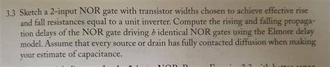 Solved Sketch A Input Nor Gate With Transistor Widths Chegg
