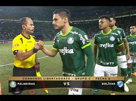 Palmeiras Vs Bolivar Fecha Copa Libertadores Transmisi N Completa Youtube
