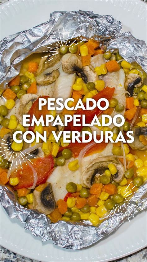 Pescado empapelado con verduras Recetas de comida Recetas fáciles de comida Recetas de