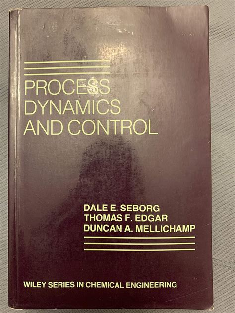 Process Dynamics And Control Seborg D E Edgar T R Mellichamp D A 9780471859338 Amazon