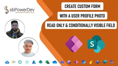 Sbpowerdev On Linkedin Create Custom Form With A User Profile Photo Read Only And Conditionally
