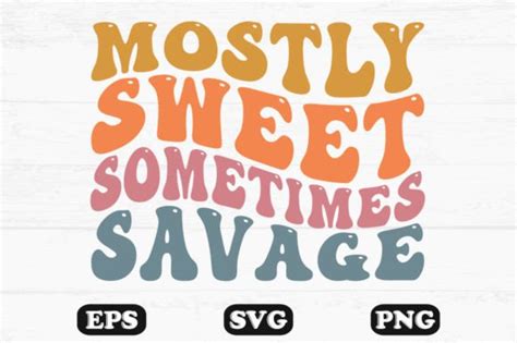 Mostly Sweet Sometimes Savage Wavy Desig Graphic By Hosneara 4767