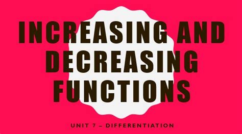 Increasing And Decreasing Functions Teaching Resources
