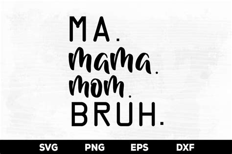 Ma Mama Mom Bruh SVG Mom PNG Mommy Design MAMA Cut File Mama Design Mom Cut File For Cricut