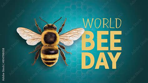 Bee Day World Bee Day Social Media Post World Bee Day Poster