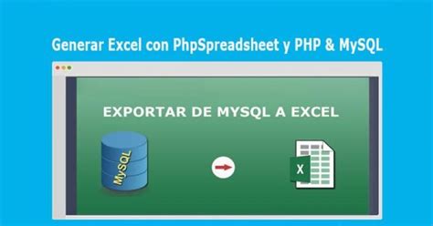 Generar Excel Con PhpSpreadsheet Y PHP MySQL BaulPHP