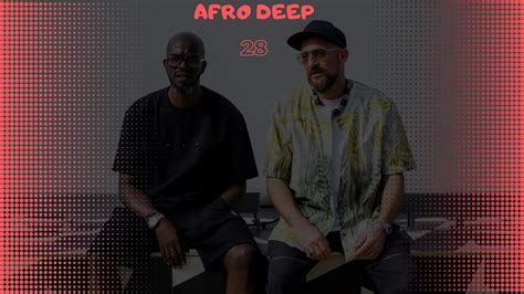 Deep House Afro House Mix 28 Black Coffee Style Youtube