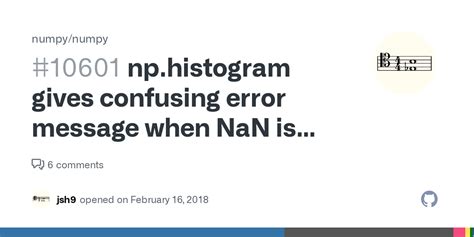 Np Histogram Gives Confusing Error Message When NaN Is Encountered Issue Numpy Numpy