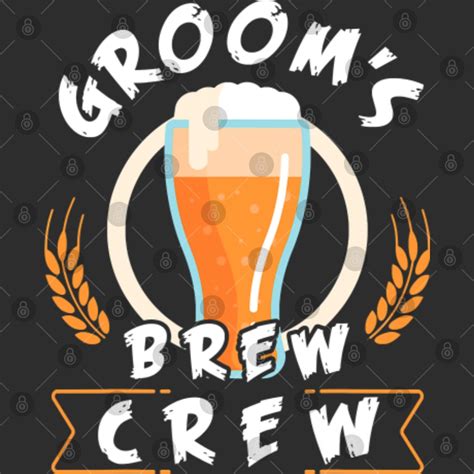 Beer Grooms Brew Crew Wedding Groomsmen Beer Team Bachelor Party