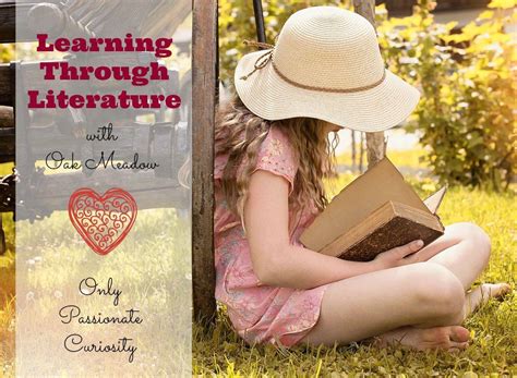 Learning Through Literature The Oak Meadow Way Only Passionate