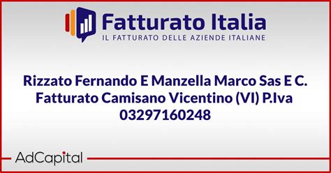Rizzato Fernando E Manzella Marco Sas E C Fatturato Camisano Vicentino Vi Piva 03297160248