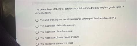 Solved The Percentage Of The Total Cardiac Output