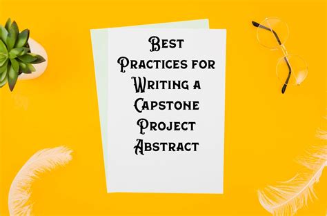 best practices for writing a capstone project abstract capstone