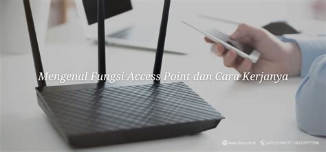 Mengenal Fungsi Access Point Dan Cara Kerjanya