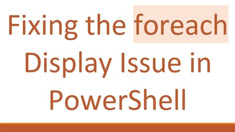 Fixing The Foreach Display Issue In Powershell Youtube