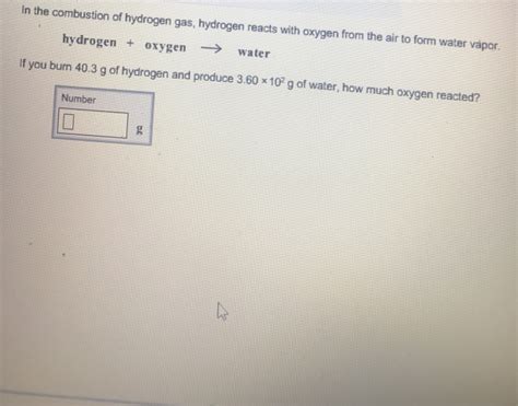Solved In The Combustion Of Hydrogen Gas Hydrogen Reacts
