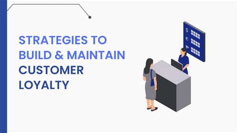Build And Maintain Customer Loyalty