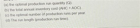 Solved A ﻿the Optimal Production Run Quantity Qb ﻿the