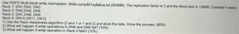 Solved Use HDFS Mult Block Write Mechanism Write Chegg Com