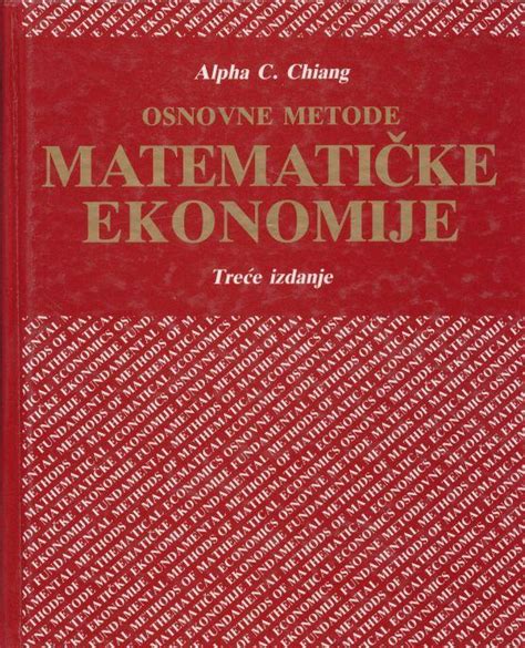 Alpha C Chiang OSNOVNE METODE MATEMATIČKE EKONOMIJE