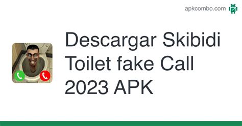 Descargar Skibidi Toilet Fake Call 2023 Apk Última Versión 2023